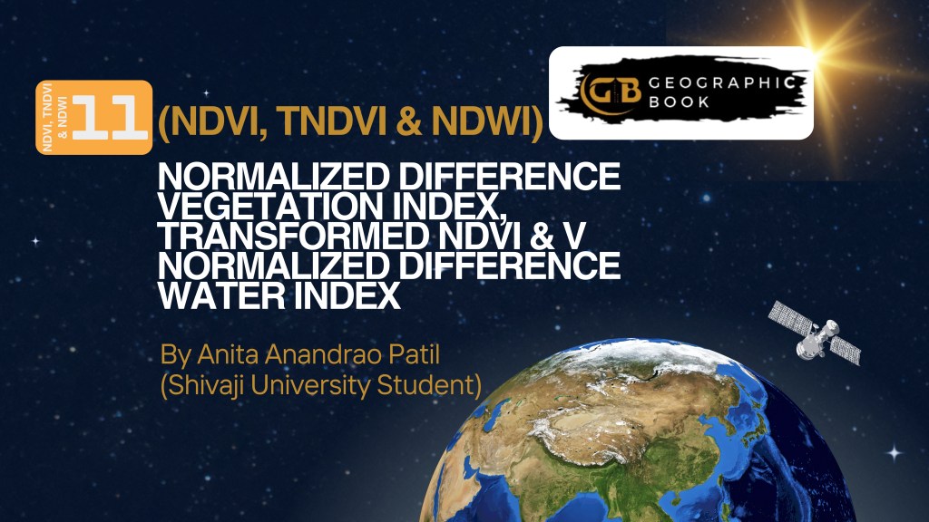 Understanding NDVI, TNDVI & NDWI: Satellite-Based Indices for ...