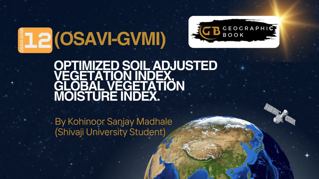 Spectral Indices for Vegetation Analysis: OSAVI & GVMI - Geographic Book